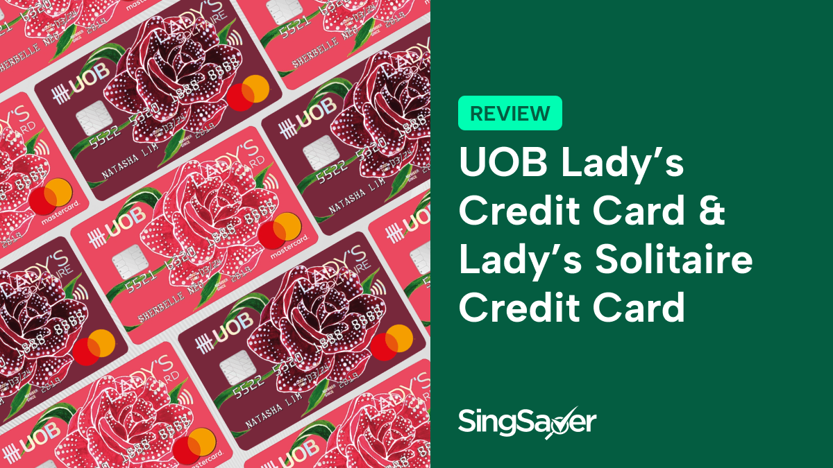 [UPDATE] UOB Lady’s Card & UOB Lady’s Solitaire Card Review