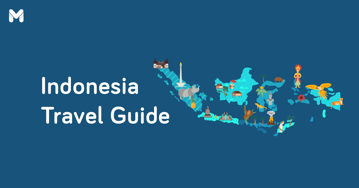 Indonesia Travel Guide: Requirements and Places to Visit