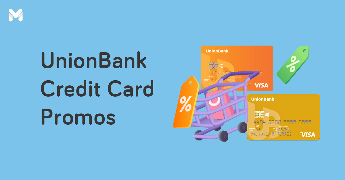 UnionBank Credit Card Promos: 16 Deals You Shouldn’t Miss This 2023