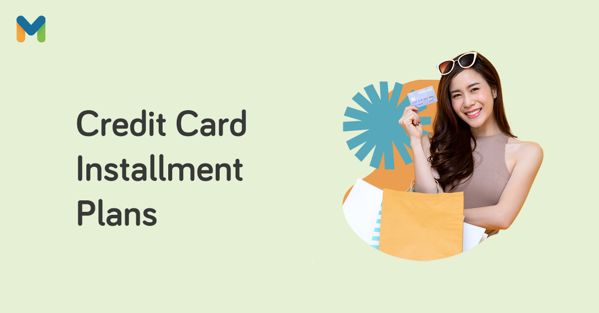 Credit Card Installment: How It Works Plus 12 Best Plans