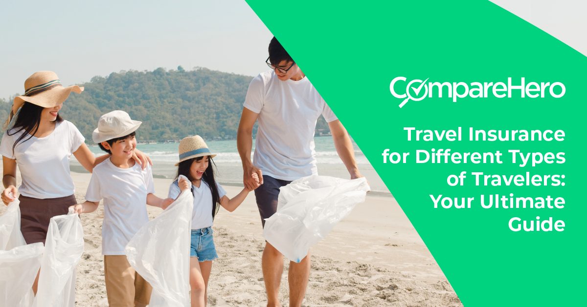 Travel Insurance for Different Types of Travelers: Your Ultimate Guide