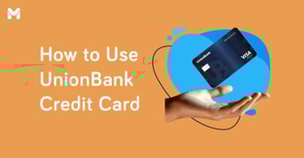 How to Use Your UnionBank Credit Card