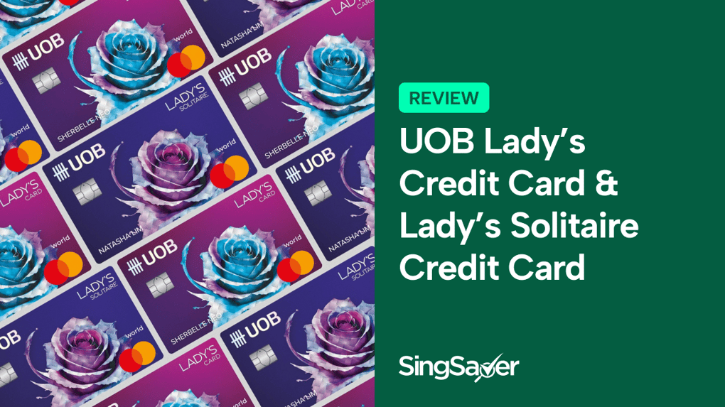 [UPDATE] UOB Lady’s Card & UOB Lady’s Solitaire Card Review | SingSaver