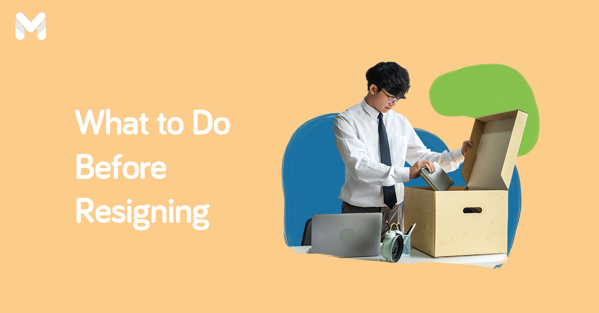 Consider These Financial Factors Before You Resign | MoneyMax.ph