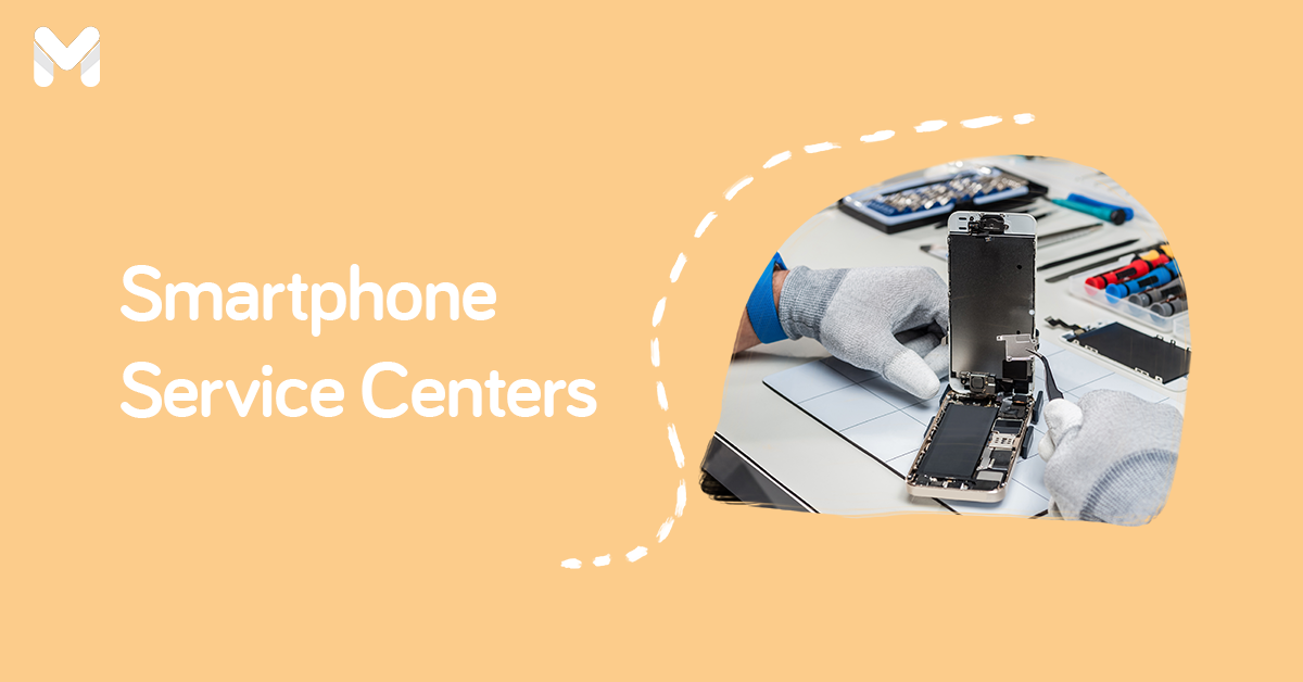 Authorized Phone Service Centers in Metro Manila [Complete List]