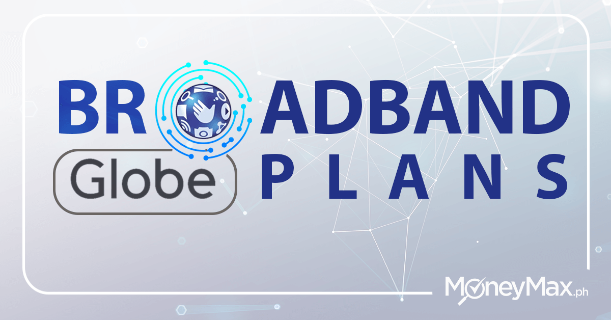 Your Guide to Choosing the Right Globe Broadband Plan | MoneyMax.ph