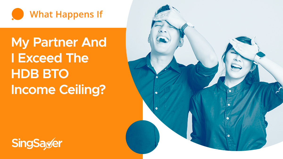 What Happens If: My Partner And I Exceed The BTO Income Ceiling?