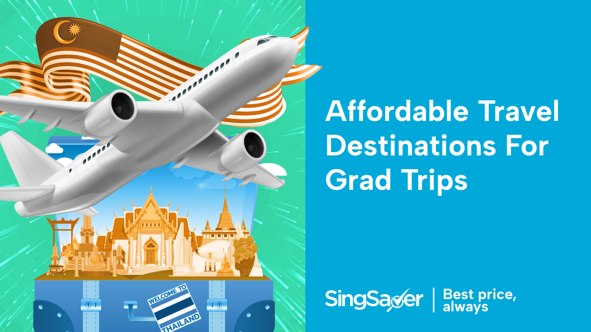 7 Affordable Grad Trip Travel Destinations Below S$800